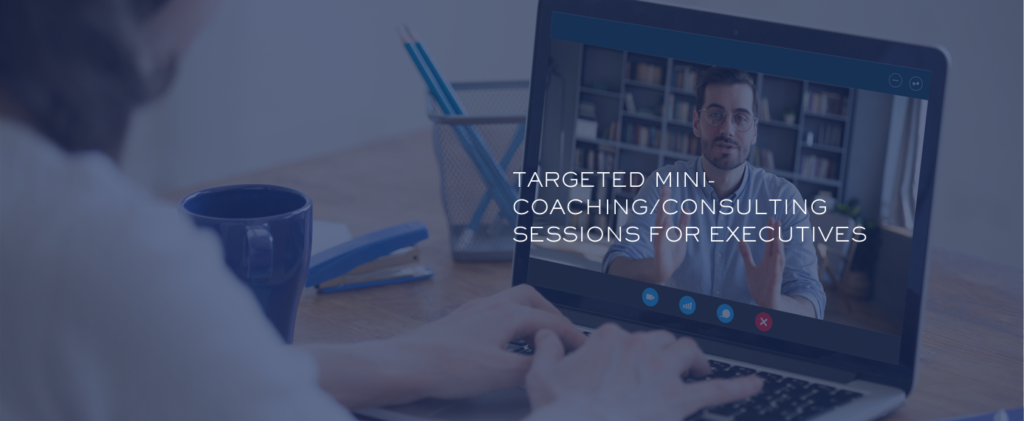 Targeted Mini-Coaching/Mini-Consulting Sessions for Executives - CIMA